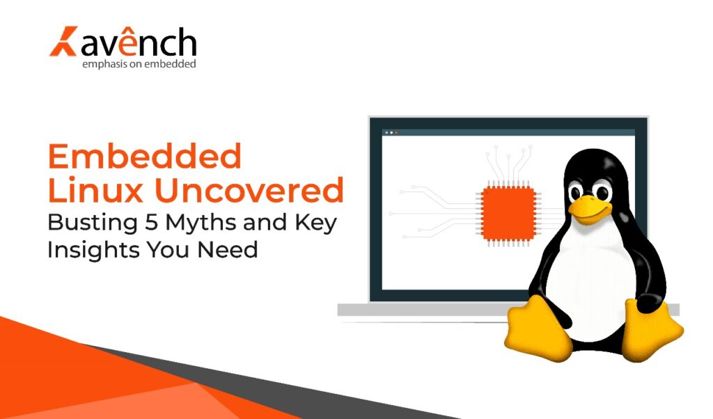 Embedded Linux Uncovered: Busting 5 Myths and Key Insights You Need ...
