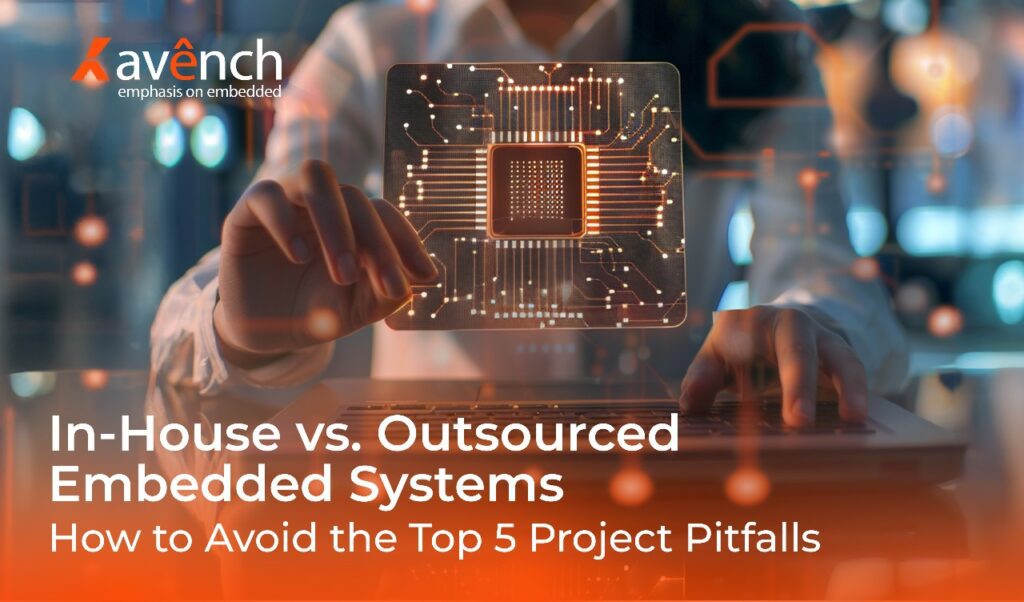 Embedded System Outsourcing: Expert Solutions & Support